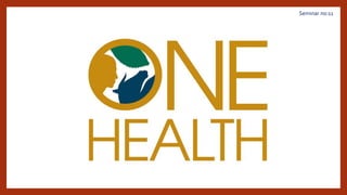 ONE HEALTH | PPTX