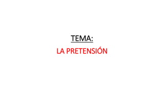 11 - QUE ES LA PRETENSIÓN.pdf
