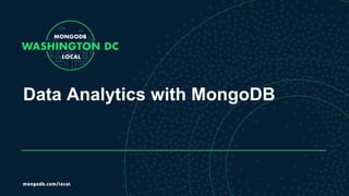 MongoDB.local DC 2018: Tutorial - Data Analytics with MongoDB | PPT