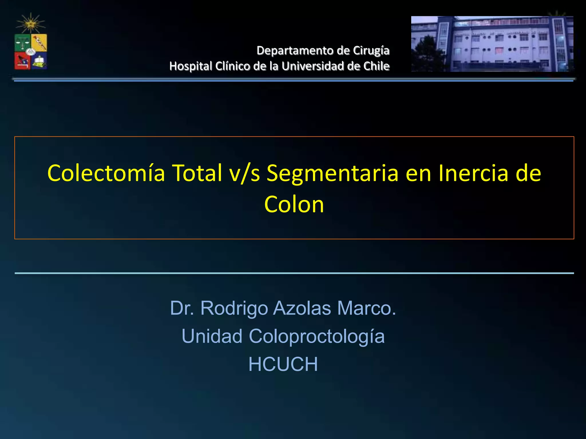 Colectomía Total v/s Segmentaria en Inercia de Colon | PPT