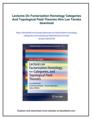 Lectures On Factorization Homology Categories And Topological Field Theories Hiro Lee Tanaka | PDF