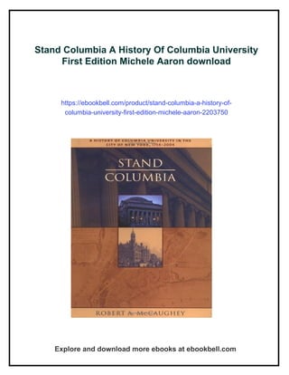 Stand Columbia A History Of Columbia University First Edition Michele ...