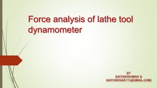 Force analysis of lathe tool dynamometer | PPTX