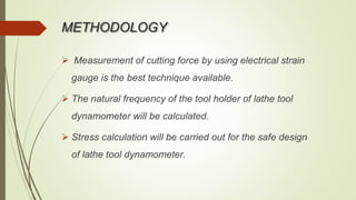 Force analysis of lathe tool dynamometer | PPTX