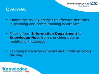 Establishing a Knowledge Hub to enable evidence-based decision making ...