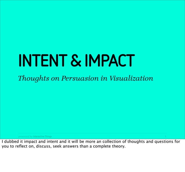 Intent & Impact: Thoughts on Persuasion in Visualization | PPT