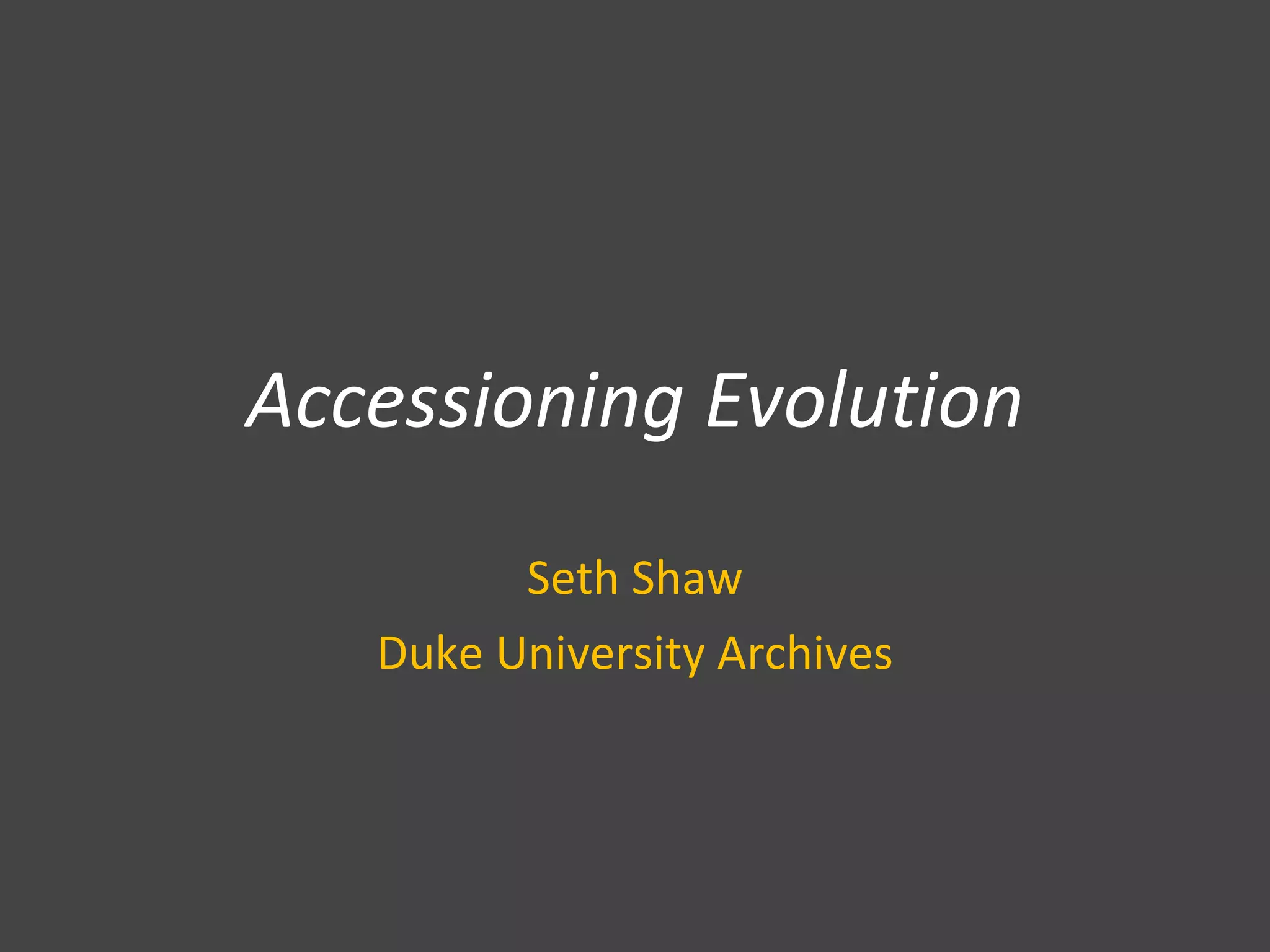 Accessioning Evolution | PPT