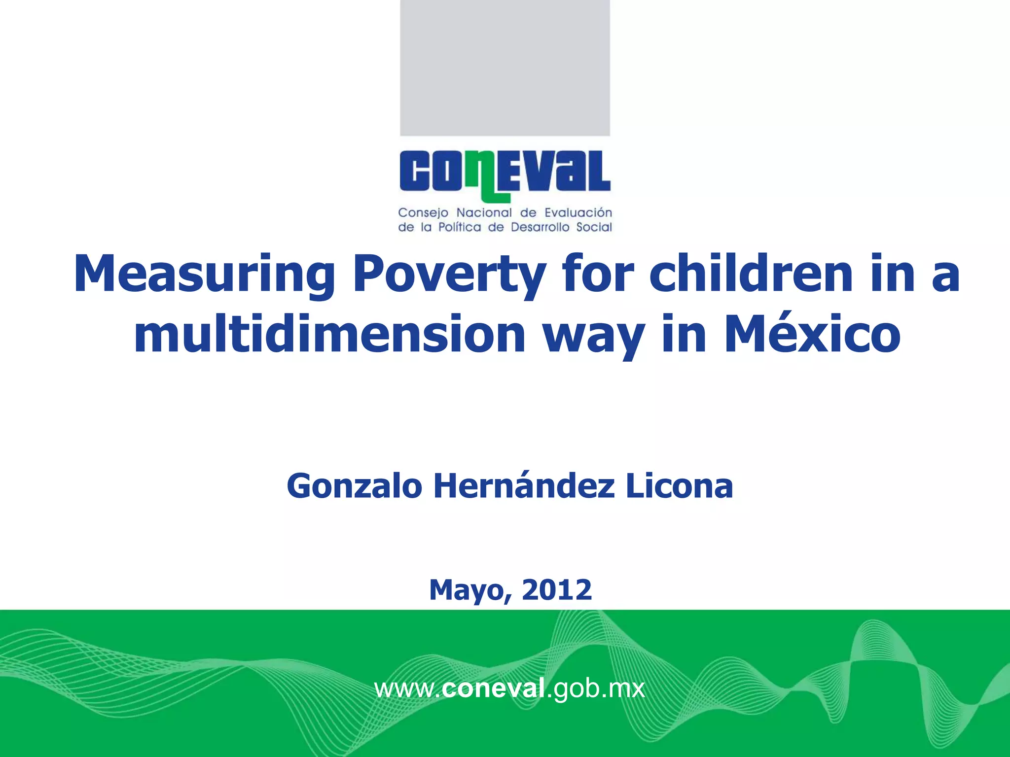 Measuring Poverty for children in a multidimensional way in México | PPTX