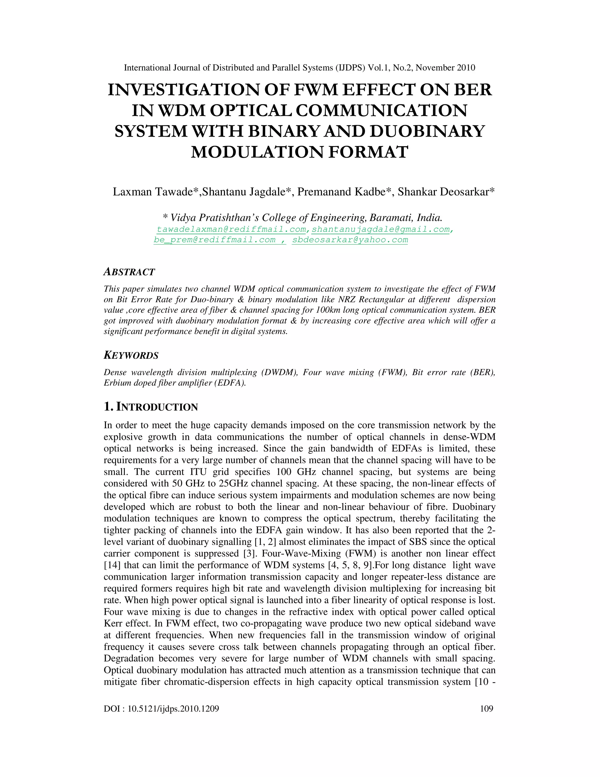 INVESTIGATION OF FWM EFFECT ON BER IN WDM OPTICAL COMMUNICATION SYSTEM WITH BINARY AND DUOBINARY ...