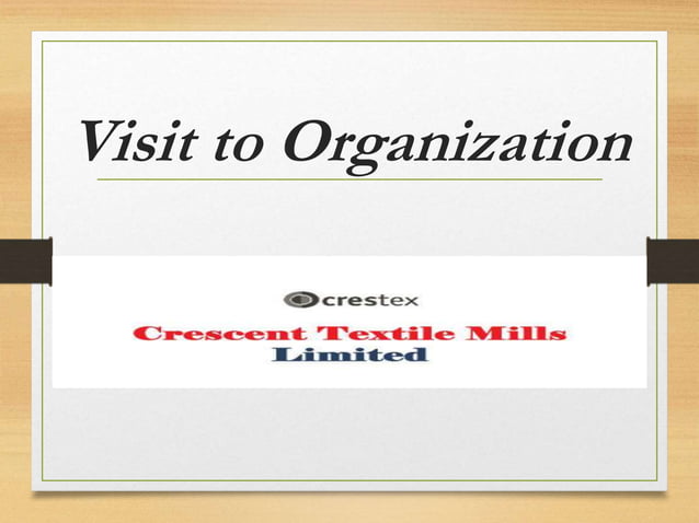 Visit to Crescent textile mill | PPT
