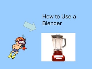 How to Use a Blender | PPT