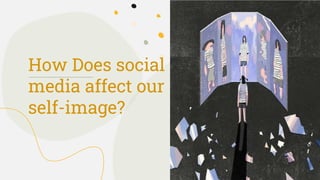 The impact of social media on body image | PPTX