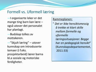 111209 lek og læring i barnehagen | PPTX