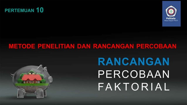 11 12 Rancangan Acak Lengkap FAKTORIAL pada metodologi penelitian | PPTX