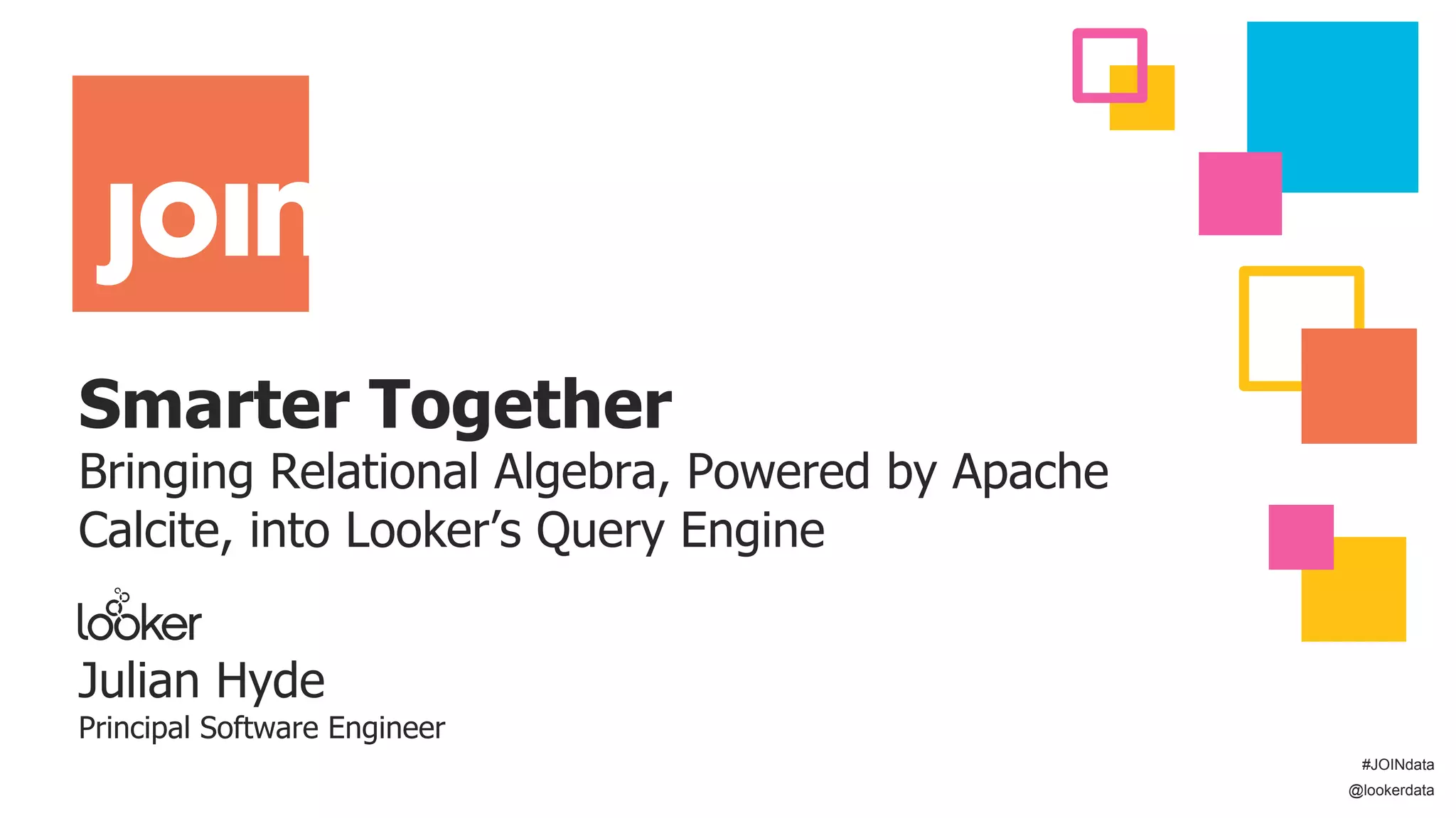 Smarter Together - Bringing Relational Algebra, Powered by Apache ...