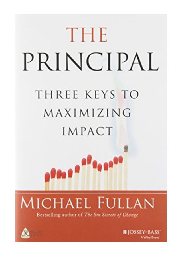 (2014) The Principal (PDF) Three Keys to Maximizing Impact by Michael ... (2014) The Principal (PDF) Three Keys to Maximizing Impact by Michael ...