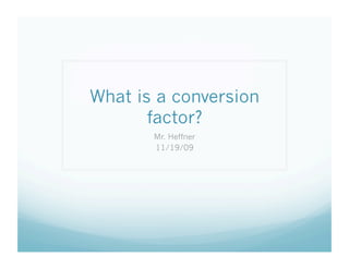 11 19 What Are Conversion Factors | PDF