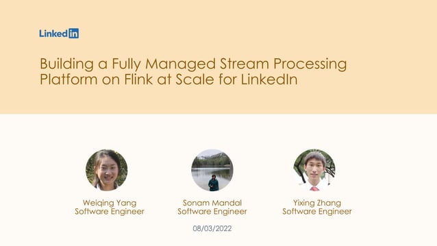 Building a fully managed stream processing platform on Flink at scale for LinkedIn | PPT