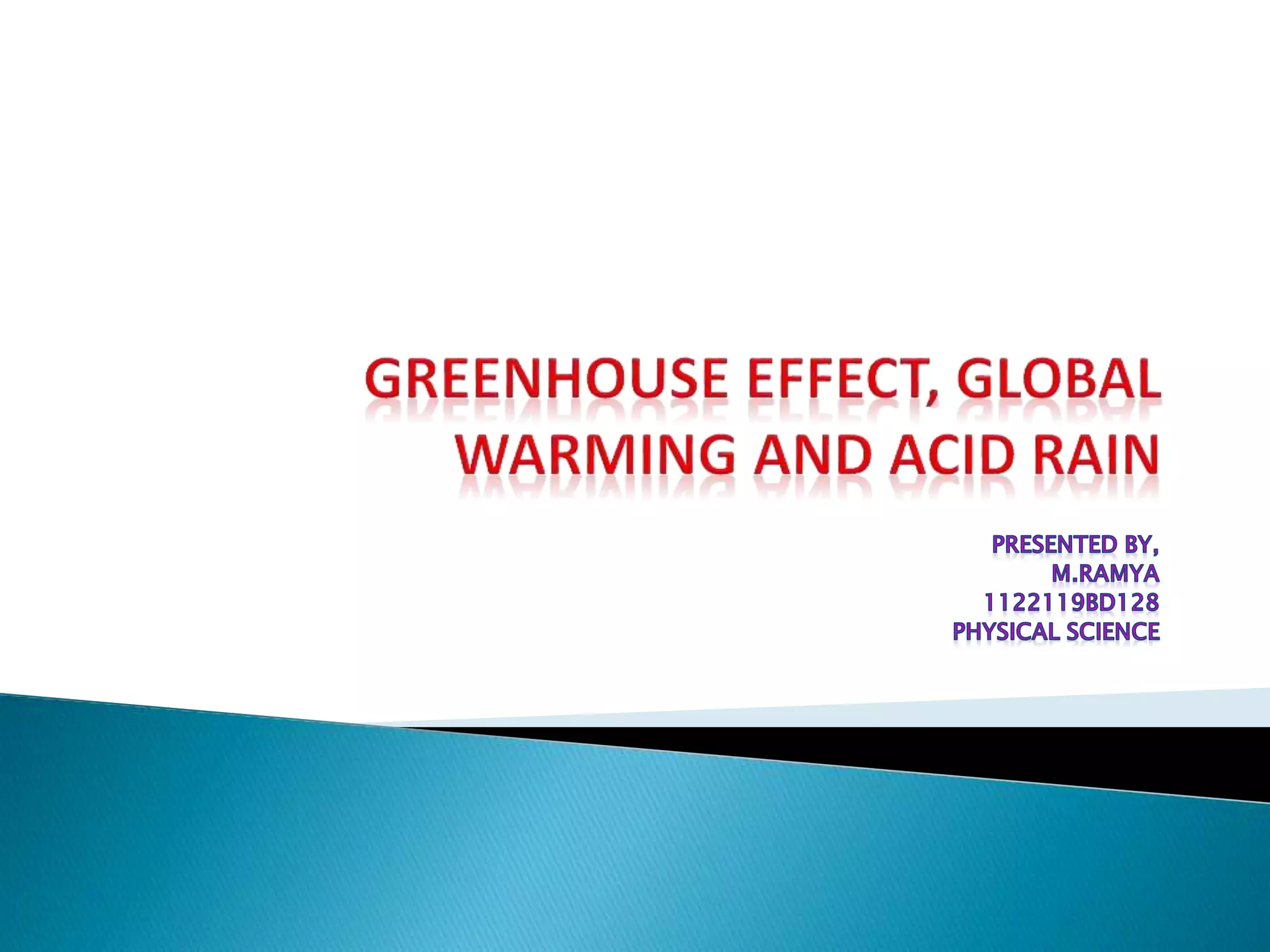 GREENHOUSE EFFECT,GLOBAL WARMING AND ACID RAIN | PPTX