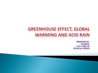 GREENHOUSE EFFECT,GLOBAL WARMING AND ACID RAIN | PPTX