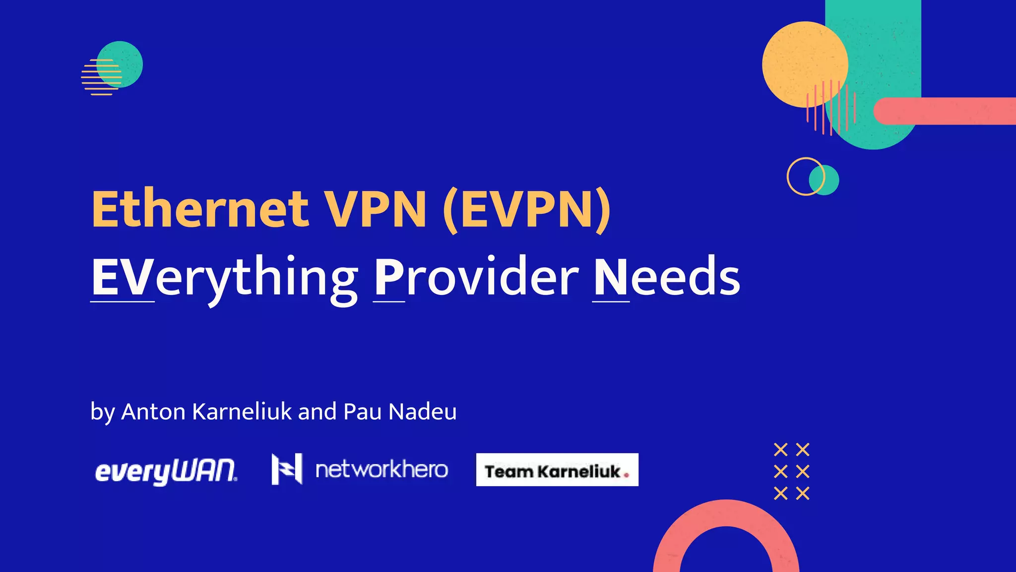 Ethernet VPN (EVPN) EVerything Provider Needs | PPTX