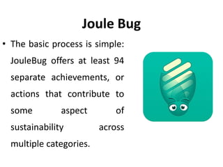 Joule bug - Green Gamification - Manu Melwin Joy | PPTX