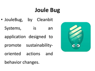 Joule bug - Green Gamification - Manu Melwin Joy | PPTX