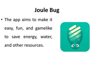 Joule bug - Green Gamification - Manu Melwin Joy | PPTX