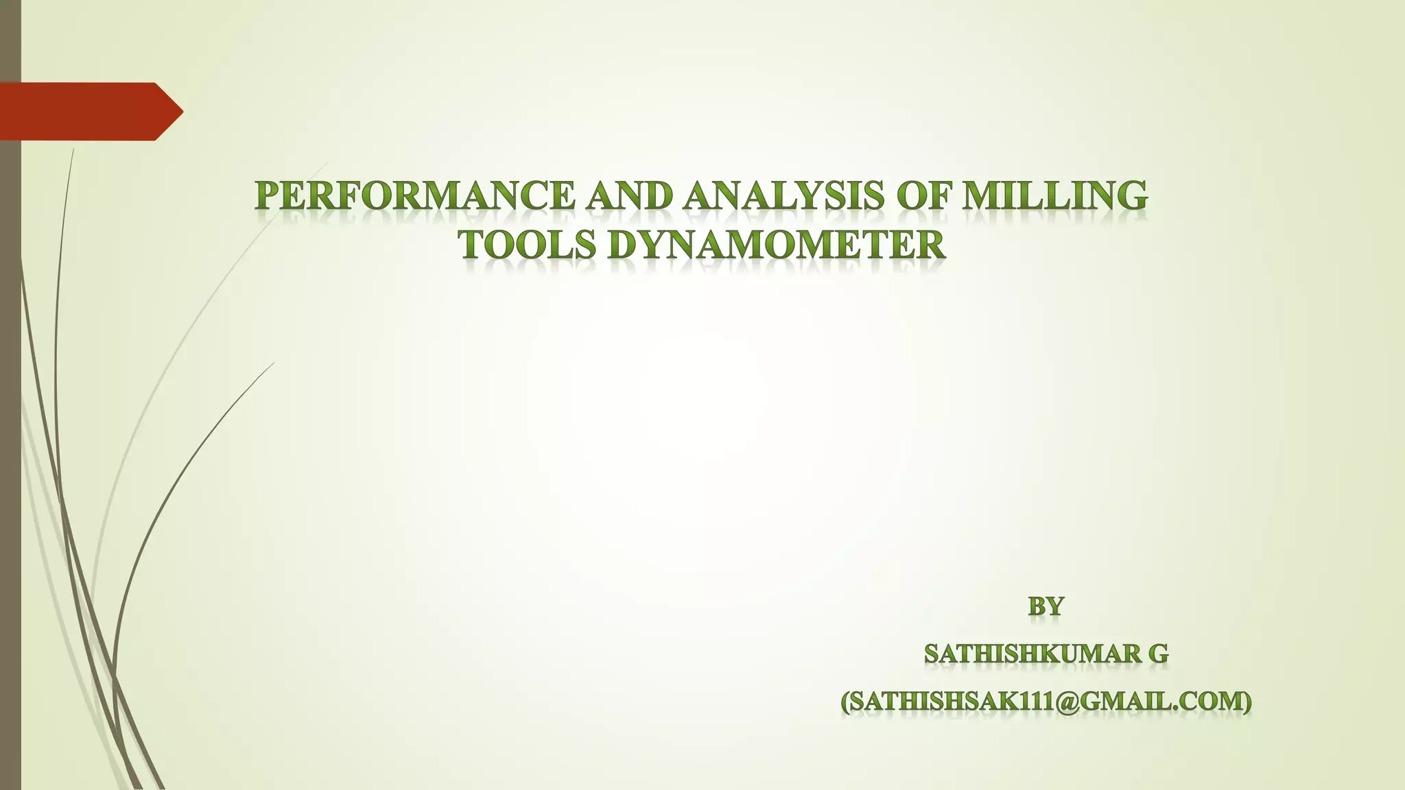 Performance And Analysis Of Milling Tools Dynamometer Ppt