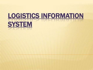 Logistics Information System | PPTX