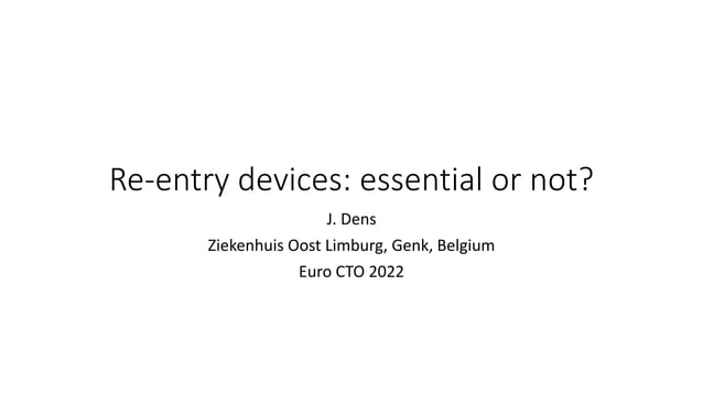 Jo Dens: Re-entry devices – essential or not? | PPTX | Heart and ...