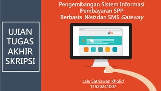 Pengembangan Sistem Informasi Pembayaran SPP Berbasis Web dan SMS Gateway | PPTX