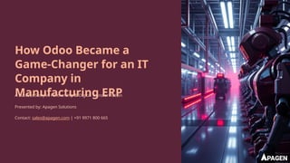 How Odoo Became a Game-Changer for an IT Company in Manufacturing ERP | PPTX