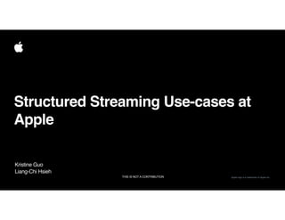 Structured Streaming Use-Cases at Apple | PPT