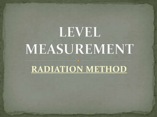 Level Measurement With Radiation Method | PPTX