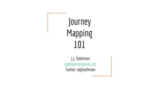 116 - Journey Mapping 101 | PPT