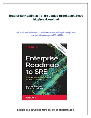 Enterprise Roadmap To Sre James Brookbank Steve Mcghee | PDF