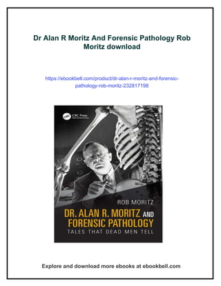 Dr Alan R Moritz And Forensic Pathology Rob Moritz | PDF
