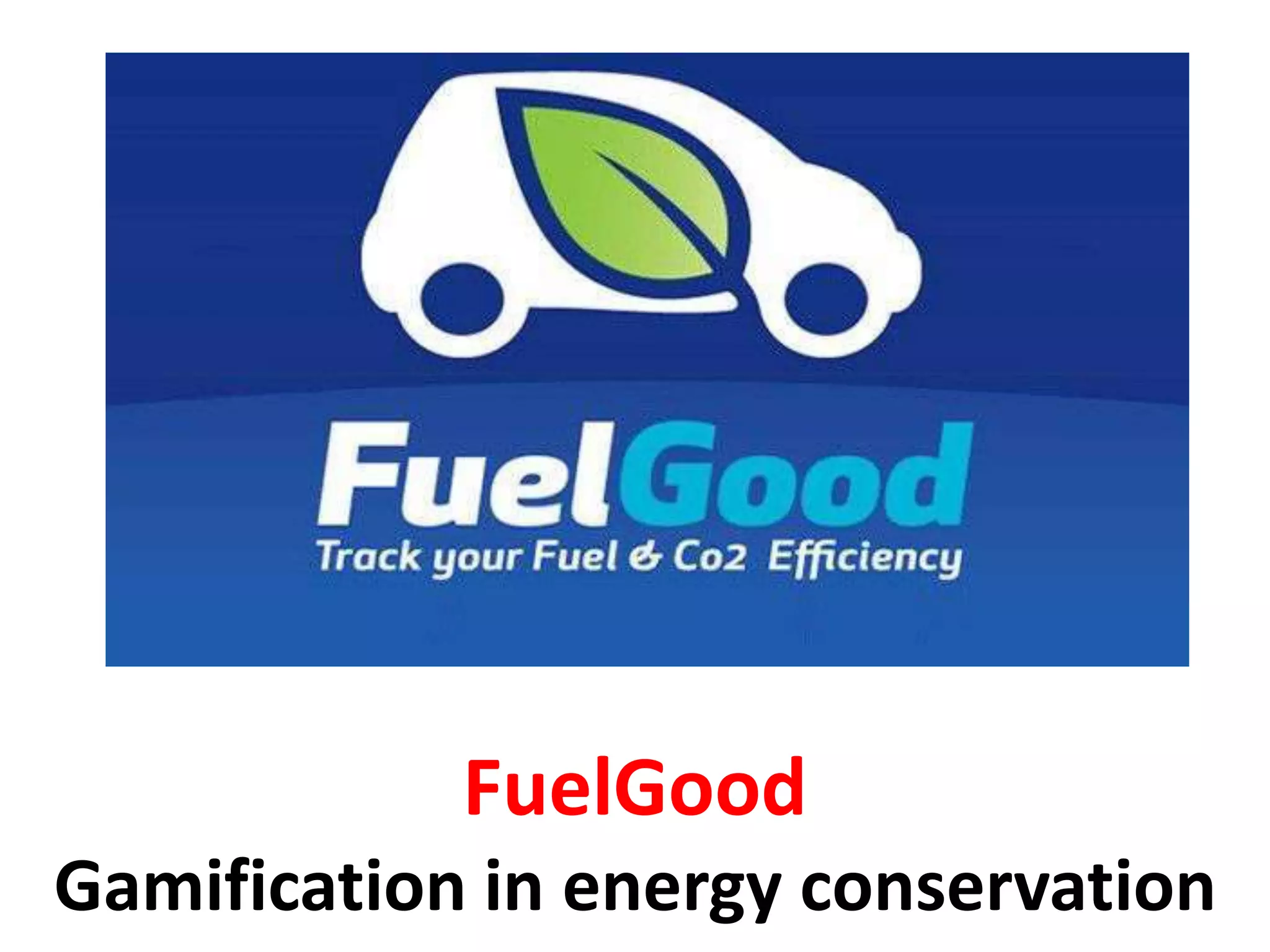 Green Gamification App Helps Reduce Fuel Use | PPT