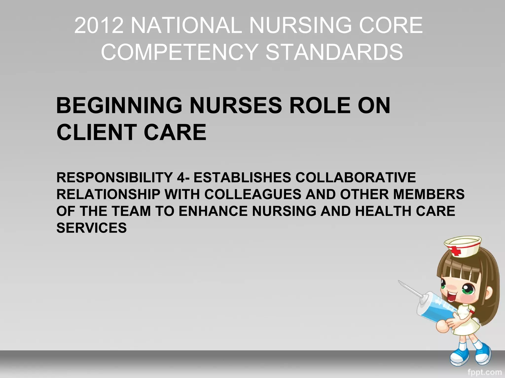 2012 NATIONAL NURSING CORE COMPETENCY STANDARDS | PPT