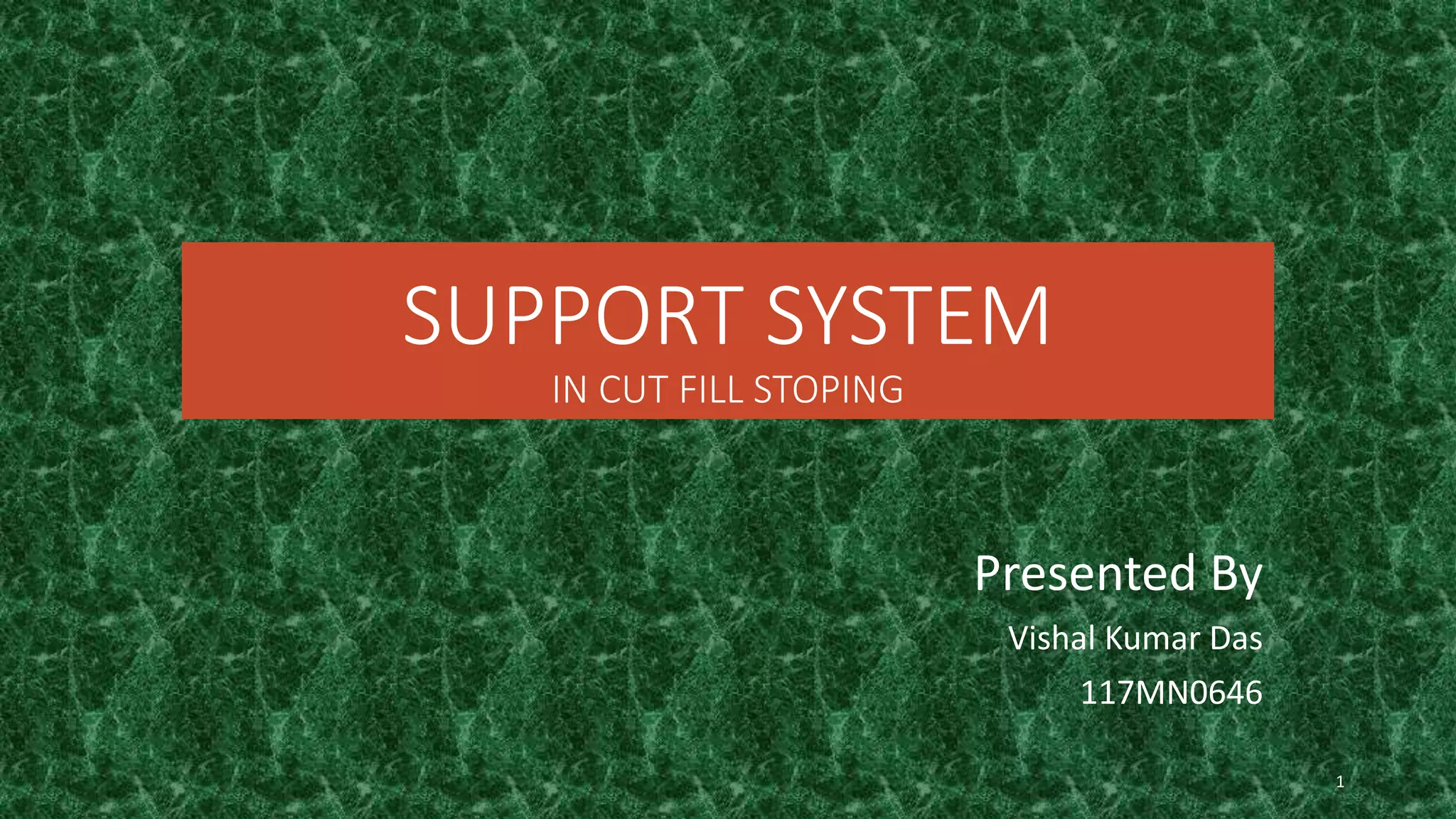 Support Systems In Cut And Fill Method Of Stoping | PPTX