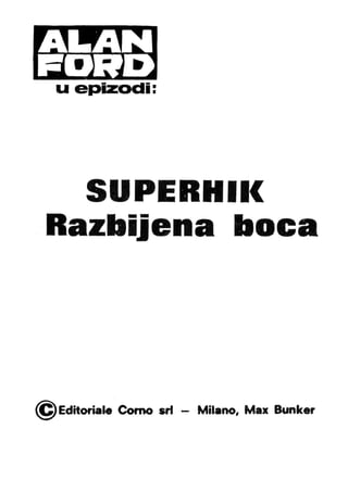 Alan Ford 118 - Superhik - razbijena boca | PDF