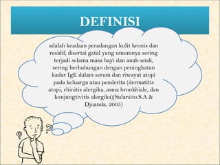 Dermatitis-Atopik. Dermatitis presentasion.ppt