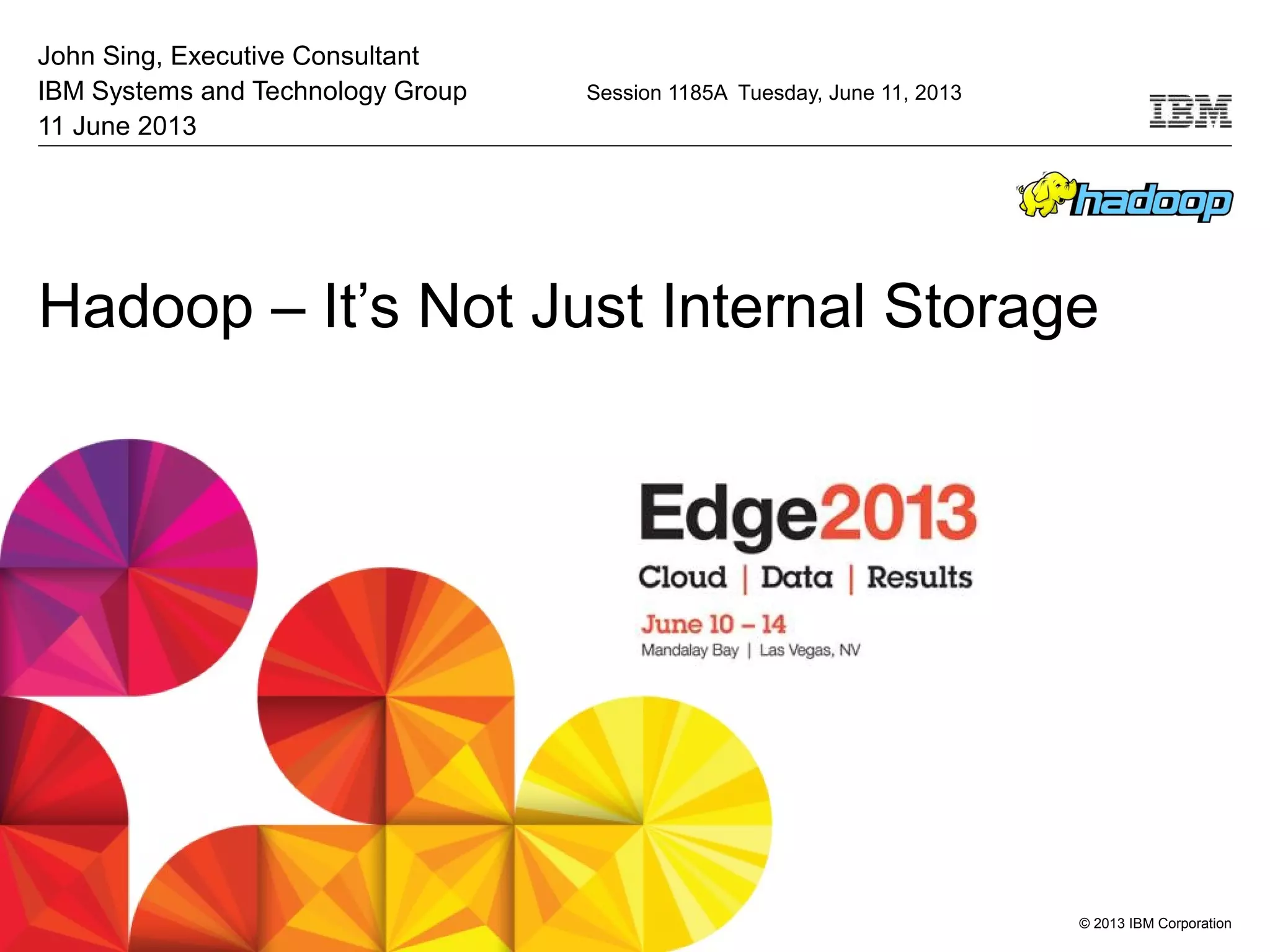 Hadoop_Its_Not_Just_Internal_Storage_V14 | PPT