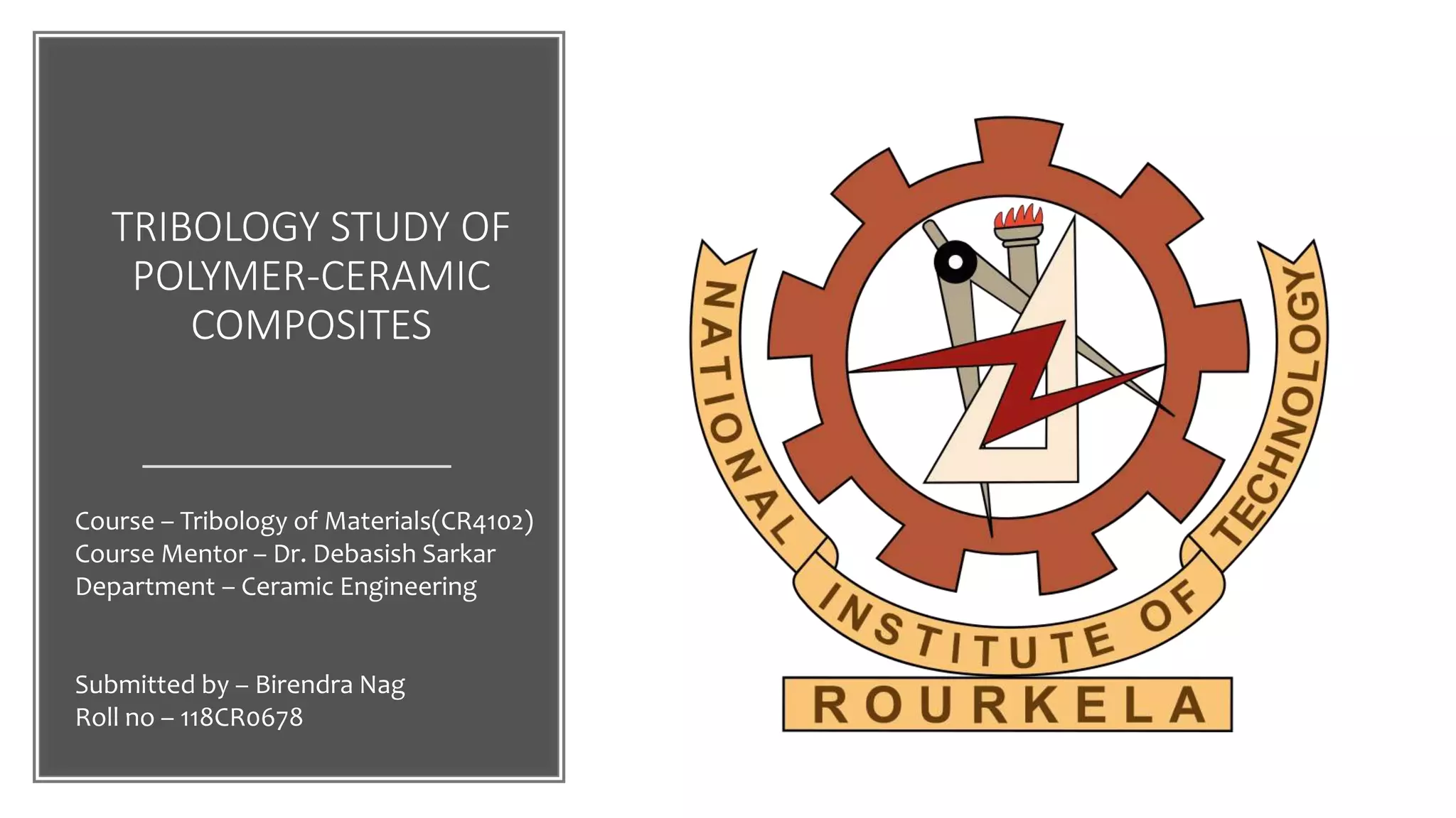 118CR0678-Tribological Study of Polymer-Ceramic Composites.pptx