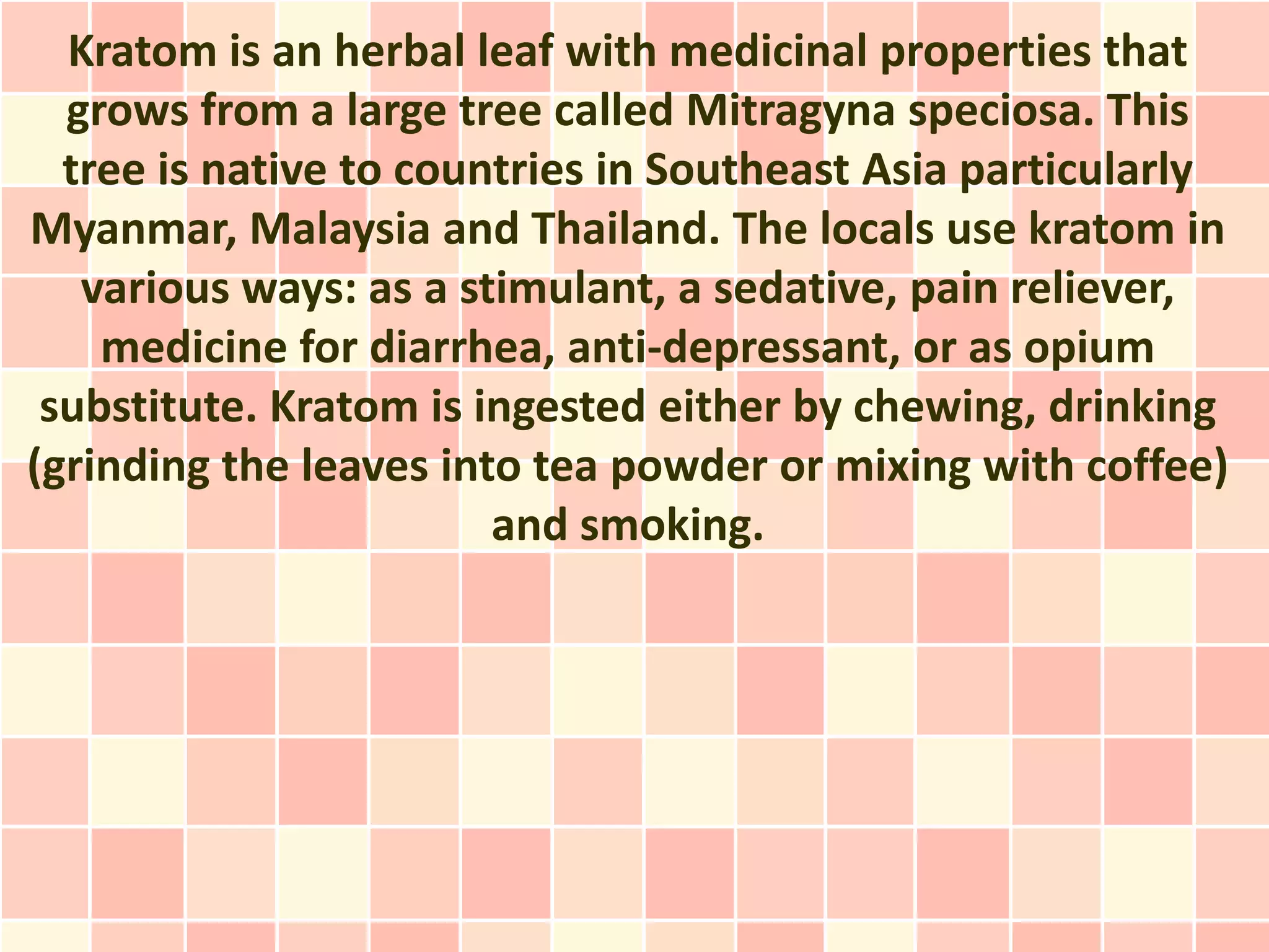 The Various Medicinal Uses and Effects of Kratom | PPTX