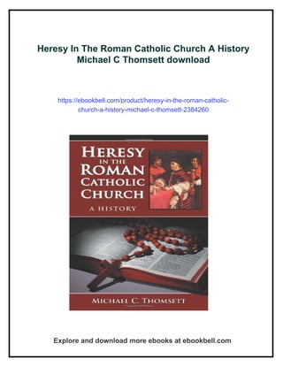 Heresy In The Roman Catholic Church A History Michael C Thomsett | PDF