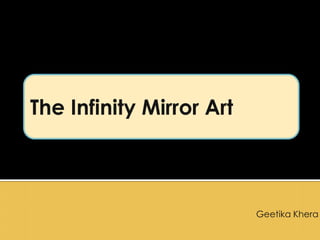 The Infinity Mirror Art | PPT