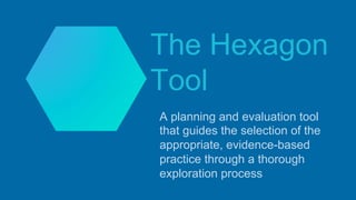 Using the Hexagon Tool to Improve Implementation Science Al-Falahi and ...