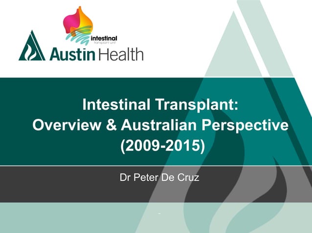 Intestinal Transplant: Overview and Australian Perspective | PPT